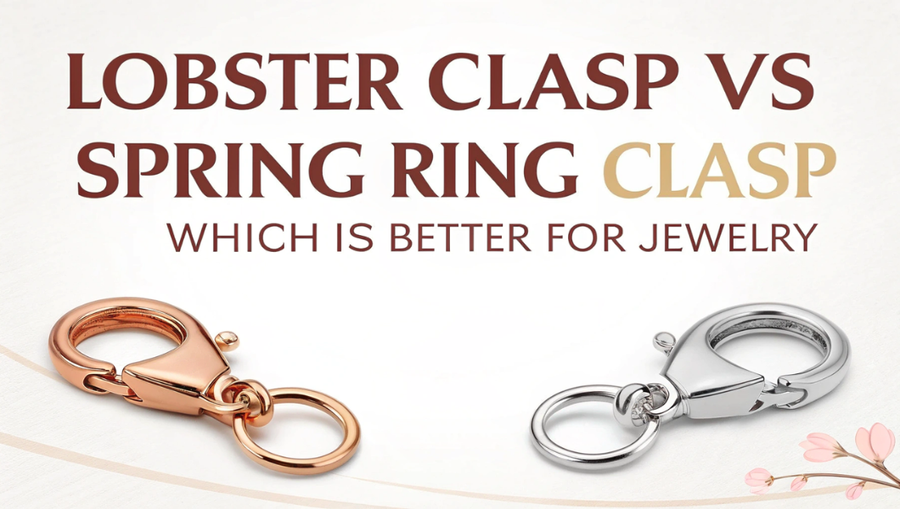 Lobster Clasp vs Spring Ring Clasp: Which Is Better for Jewelry